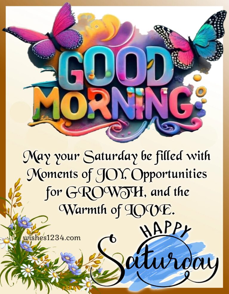 Happy Saturday Blessings, Wishes, and Quotes with beautiful images.