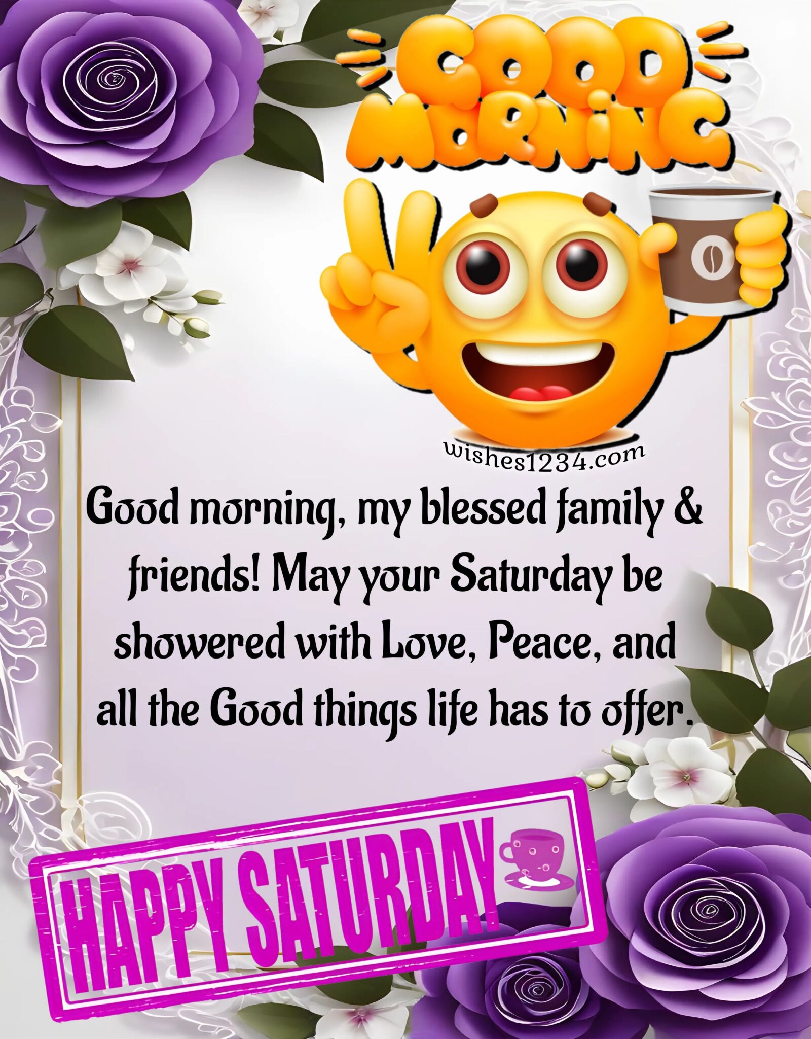 Happy Saturday Blessings, Wishes, and Quotes with beautiful images.