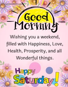 Happy Saturday Blessings, Wishes, and Quotes with beautiful images.