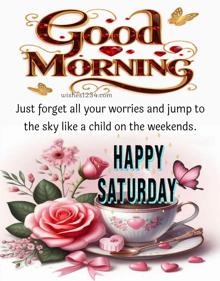 Happy Saturday: 50+ Quotes, Wishes, Greetings and Messages with Images ...