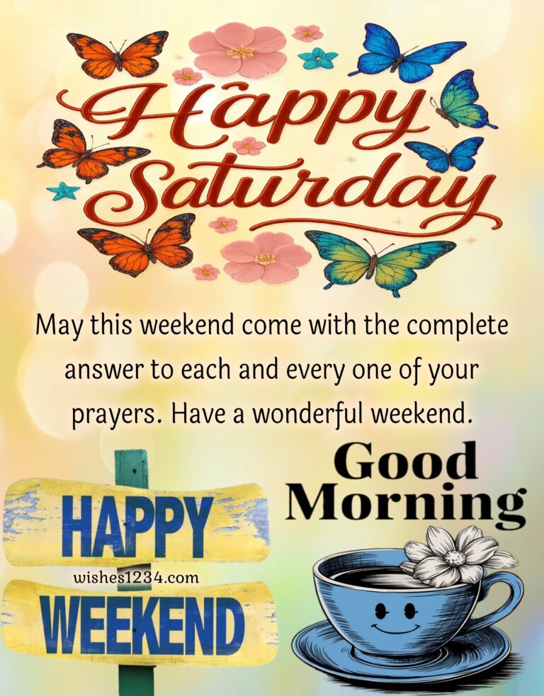Happy Saturday: 50+ Quotes, Wishes, Greetings and Messages with Images ...