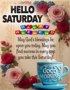 Happy Saturday: 50+ Quotes, Wishes, Greetings and Messages with Images ...