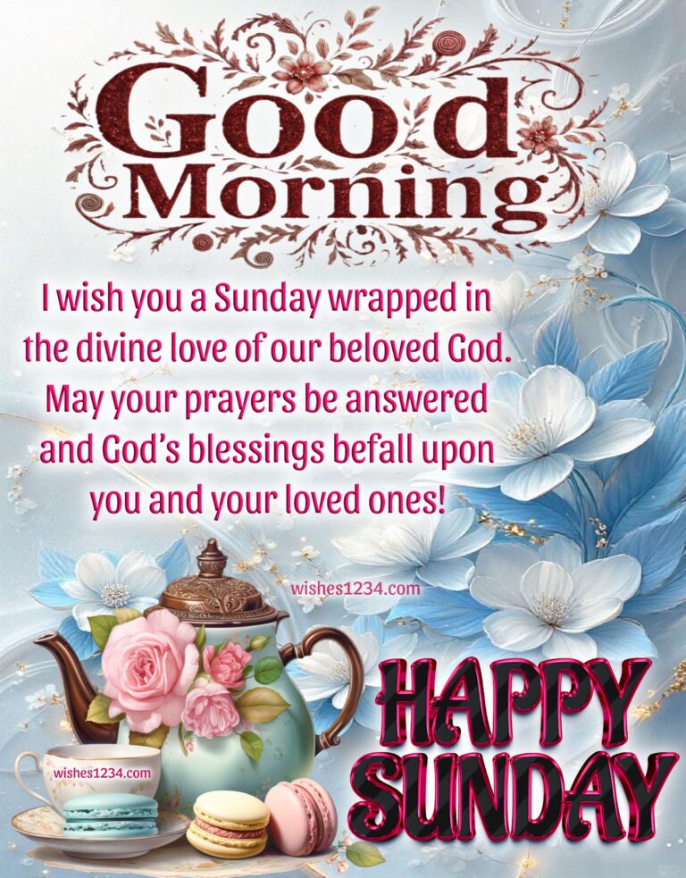 Sunday Morning Greetings : 50+ Blessings, Wishes, Prayers, Quotes ...